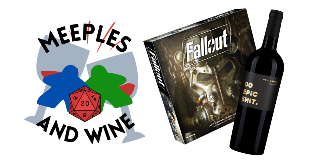 Fallout: The Board Game and Do Epic Shit Red Blend – Meeples And Wine